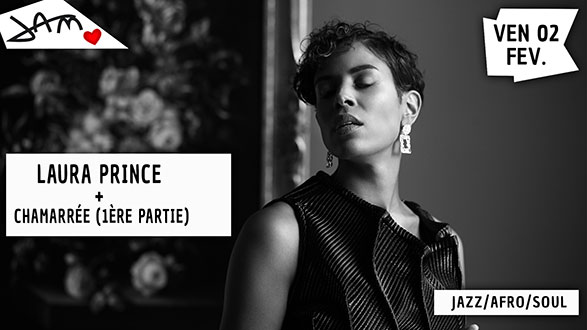 LAURA PRINCE + 1ère partie Chamarrée- LE 02/02 Coup de cœur JAM - JAM
